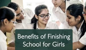 Benefits of Finishing Schools for Girls