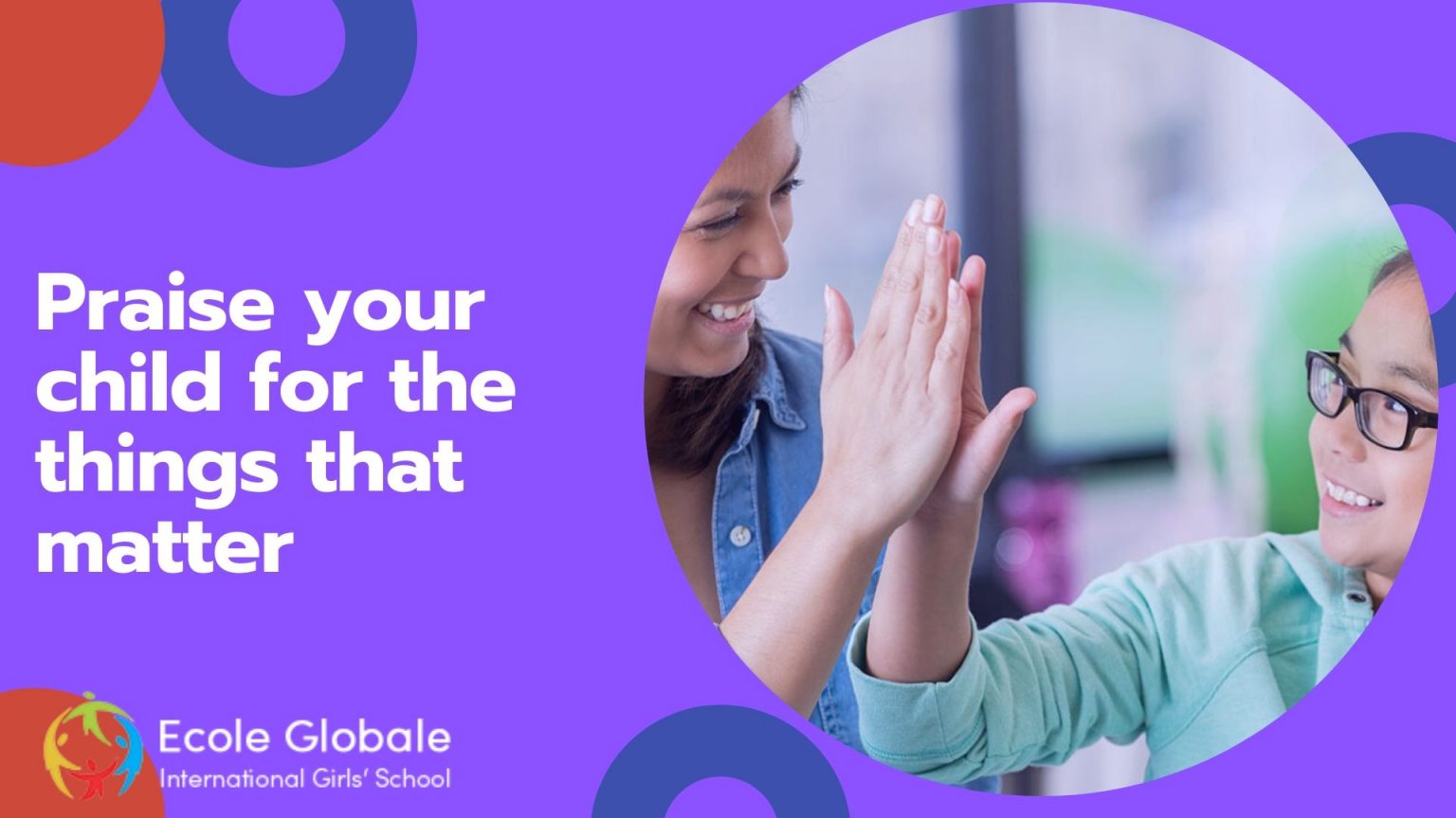 How and when to praise your children proudly | Ecole Globale