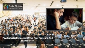 Psychological Impacts Of The Peer Pressure And Exam Stress - Ecole Globale