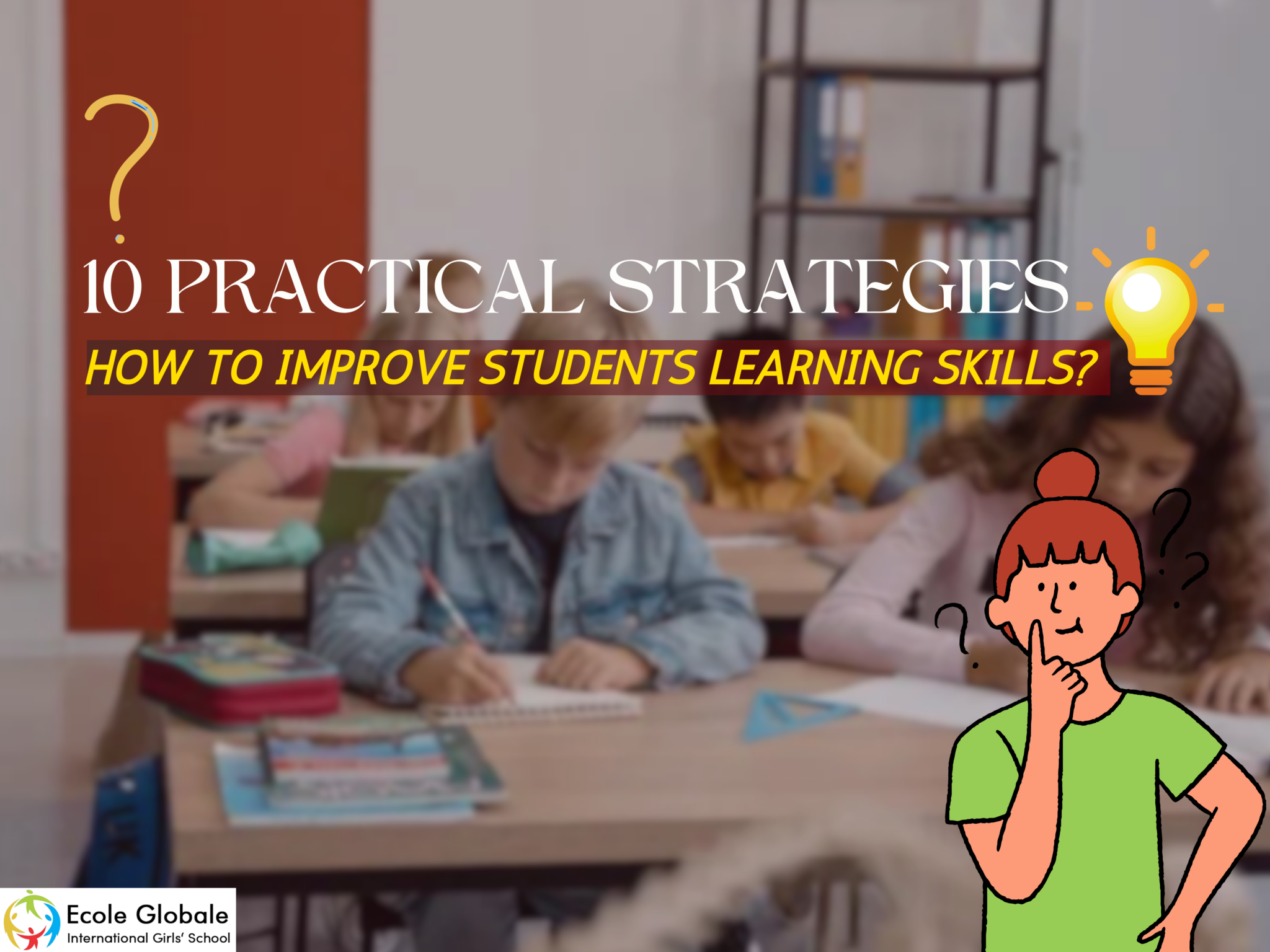 Improve Students Learning Skills: 10 Practical Strategies