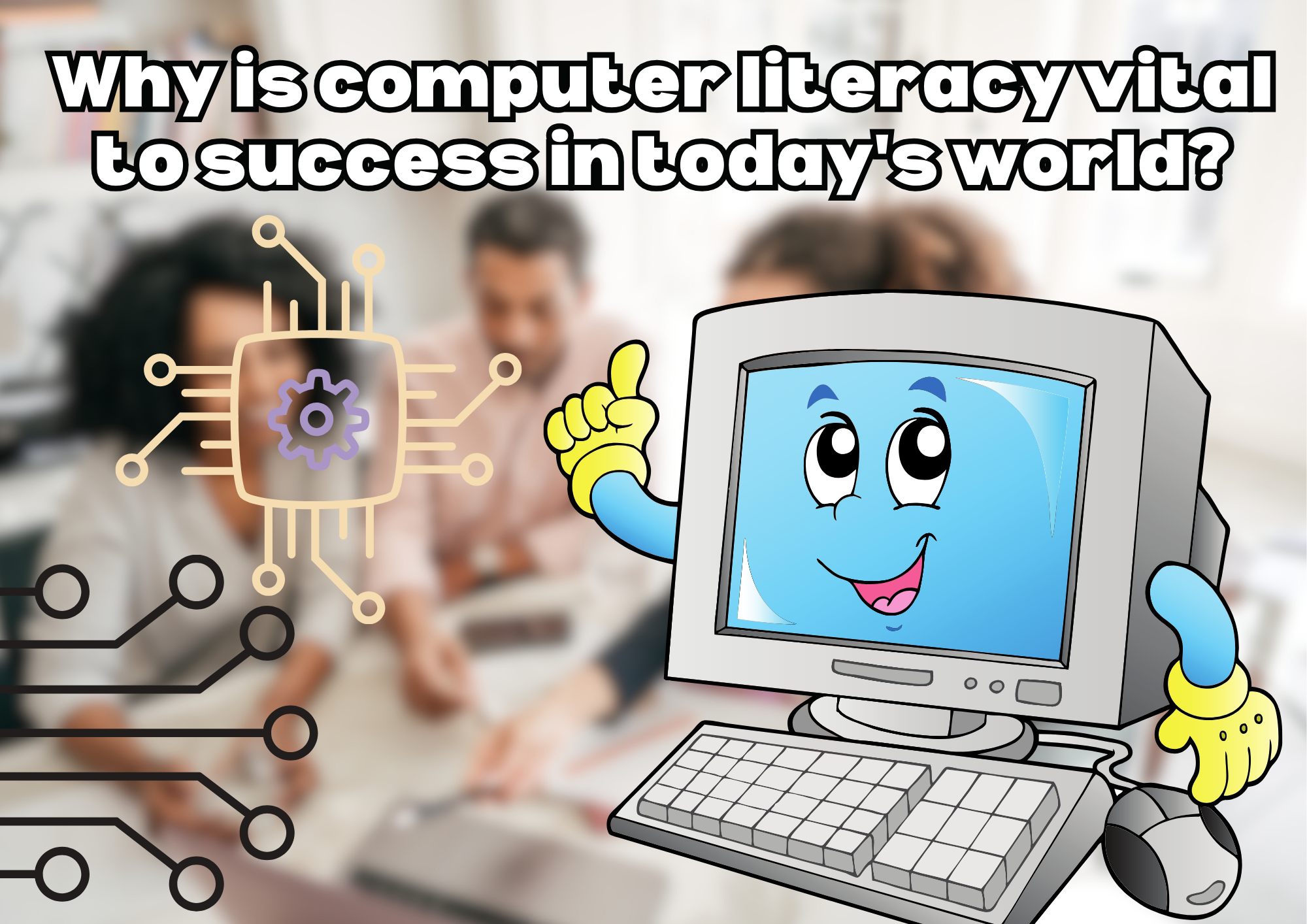 Why is computer literacy vital to success in today's world?