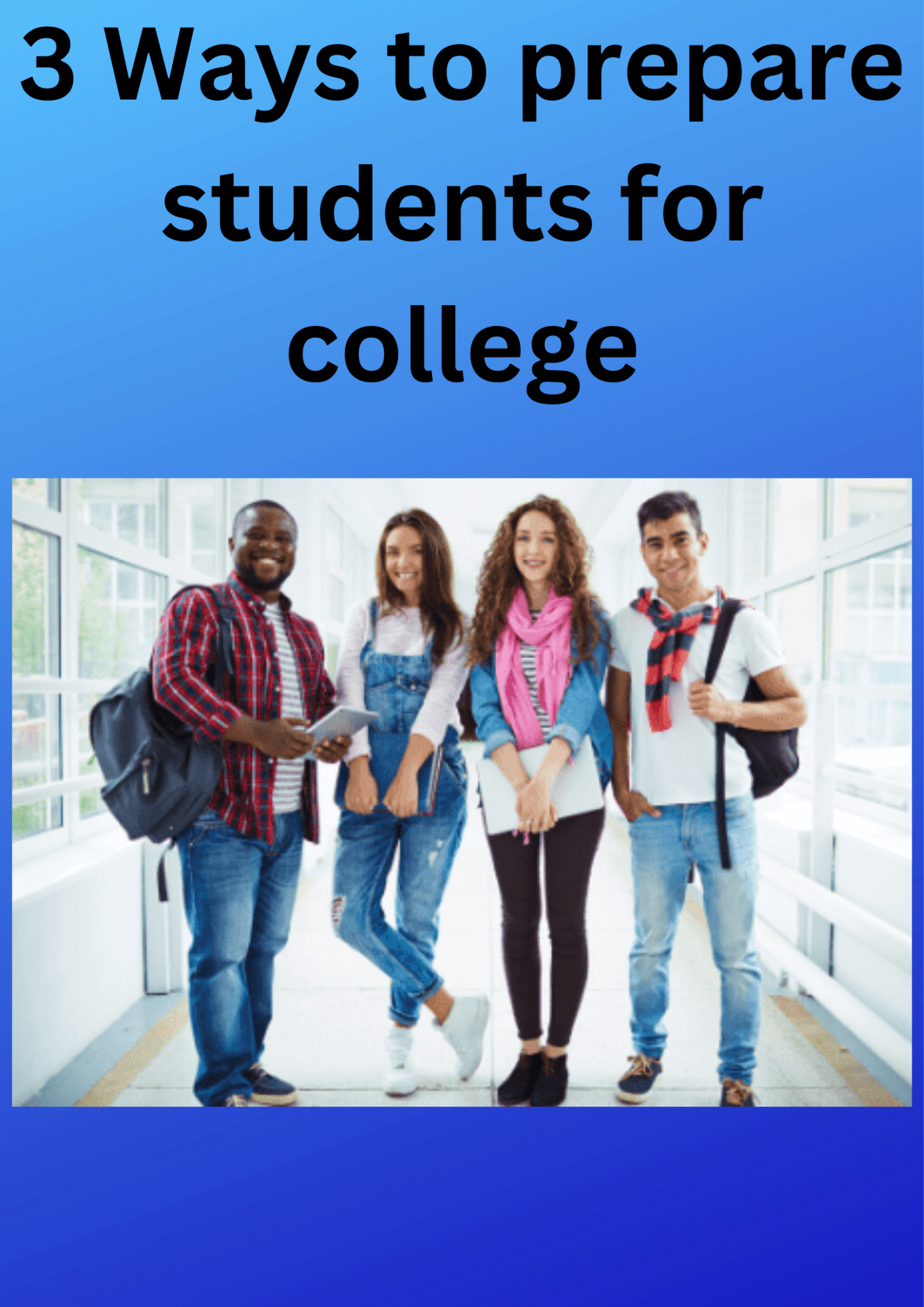 3 Ways to Prepare Students for College
