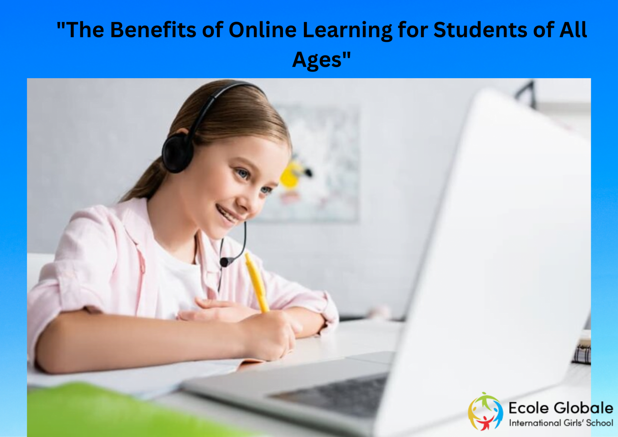 The Benefits of Online Learning for Students of All Ages