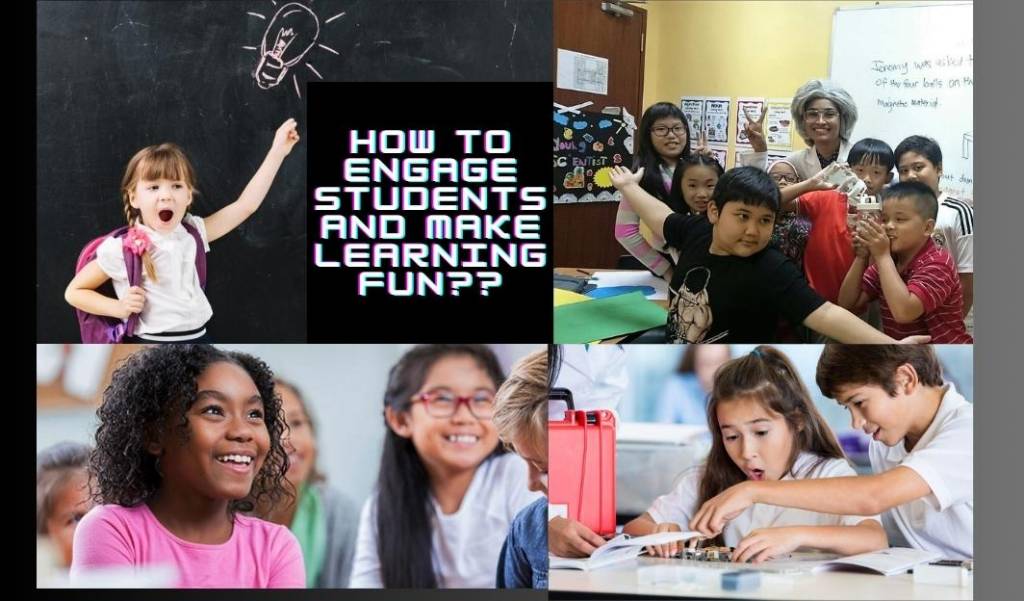 7 tips Engage Students and Make Learning Fun
