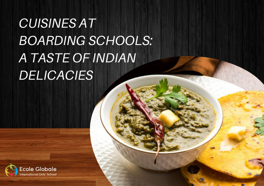 Cuisines at Boarding Schools |A Taste of Indian Delicacies