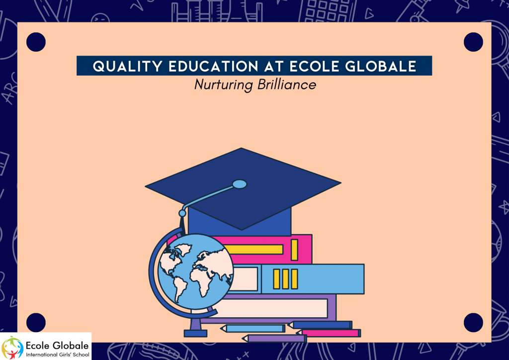 Quality Education at Ecole Globale: Nurturing Brilliance