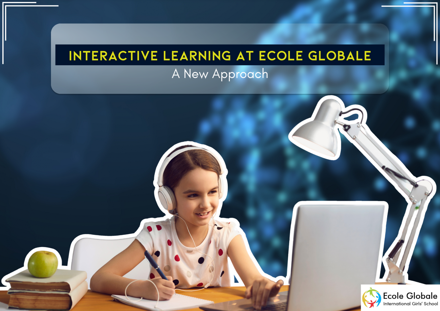 Interactive Learning At Ecole Globale A New Approach
