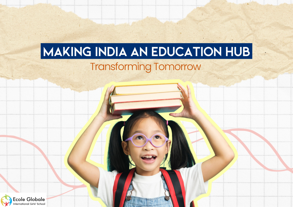 Making India an Education Hub: Transforming Tomorrow