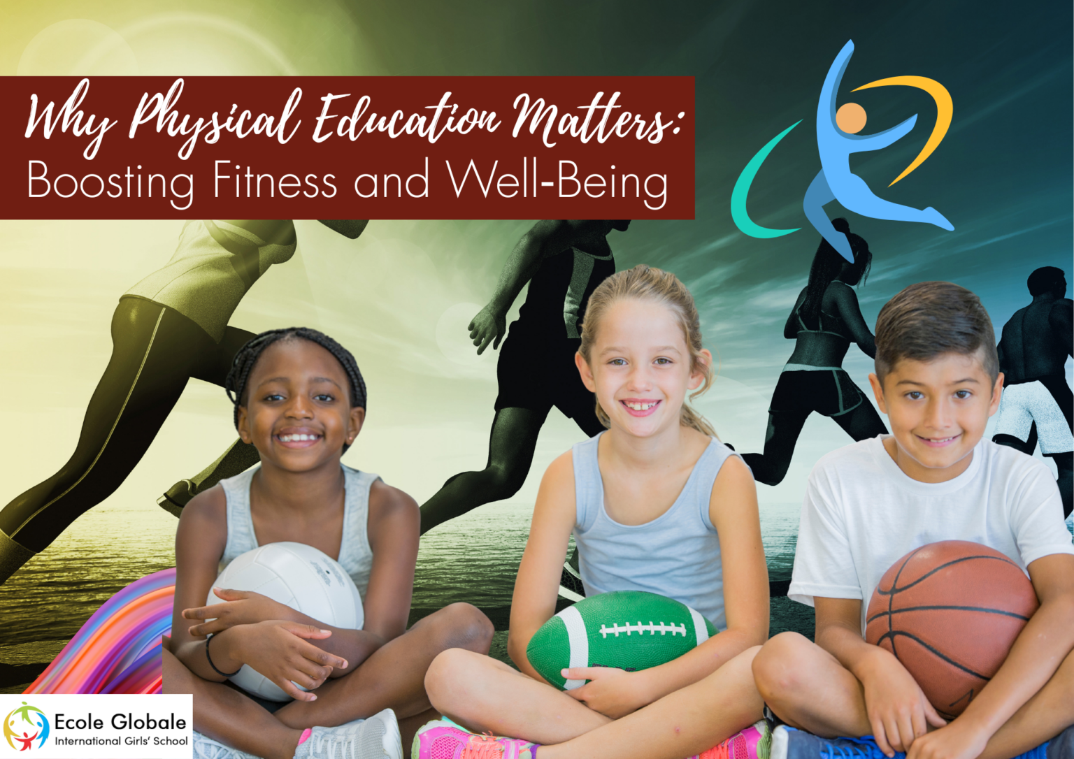 Why Physical Education Matters: Boosting Fitness and Well‑Being - Ecole ...